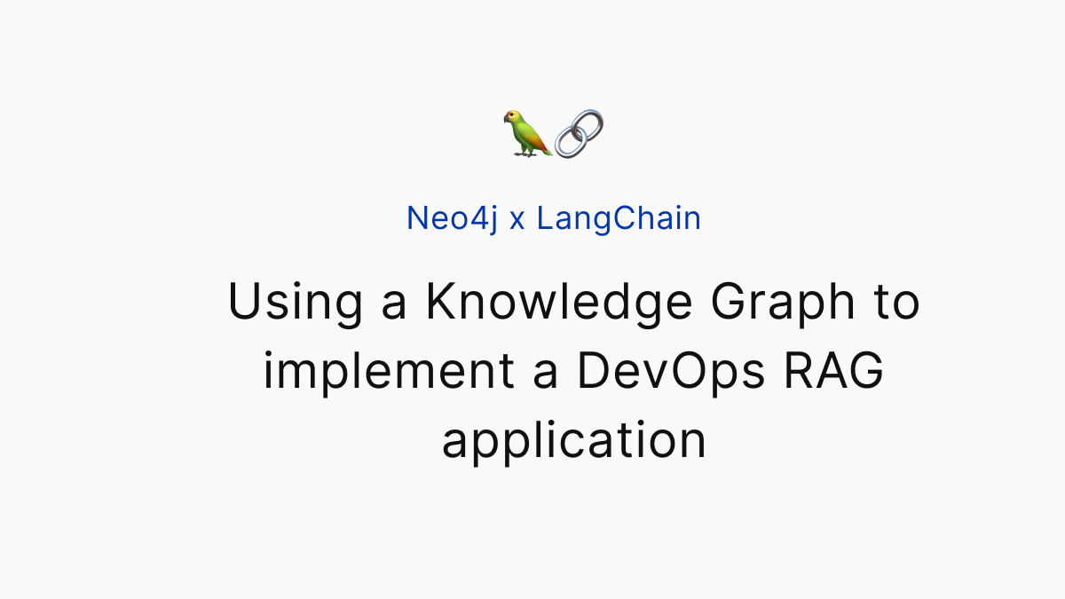 Using A Knowledge Graph To Implement A Devops Rag Application