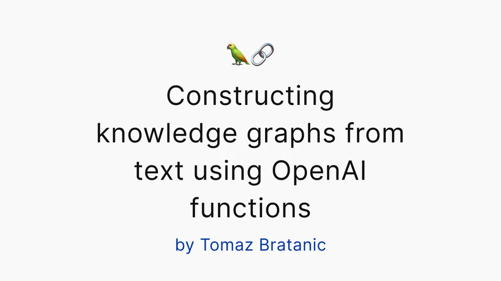 Constructing Knowledge Graphs From Text Using Openai Functions Leveraging Knowledge Graphs To